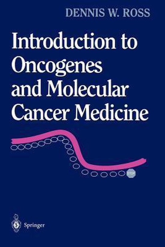 Introduction to Oncogenes and Molecular Cancer Medicine | 9780387983929 | Dennis W.... | bol
