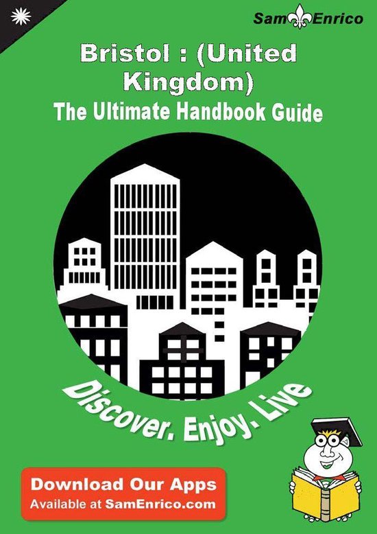 Ultimate Handbook Guide to Bristol : (United Kingdom) Travel Guide ...