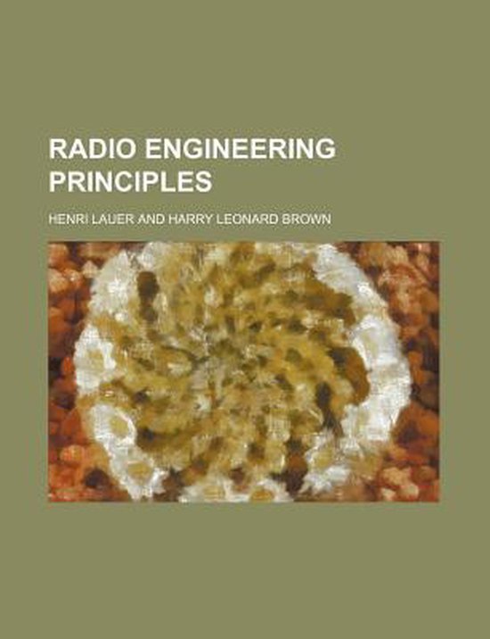 Radio Engineering Principles | 9781151432827 | Henri Lauer | Boeken | bol.com