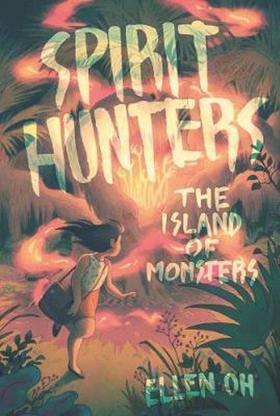 Spirit Hunters- Spirit Hunters #2: The Island of Monsters, Ellen Oh ...