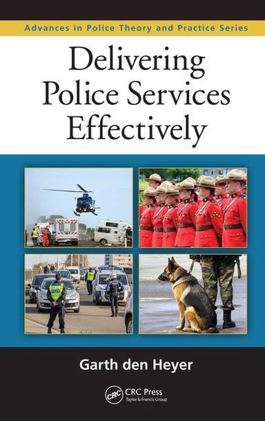 Advances in Police Theory and Practice - Delivering Police Services ...
