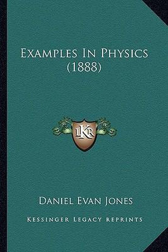 Examples in Physics (1888), Daniel Evan Jones | 9781164640011 | Boeken ...