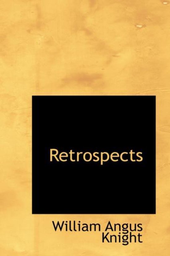 Retrospects, William Angus Knight | 9780559270680 | Boeken | bol