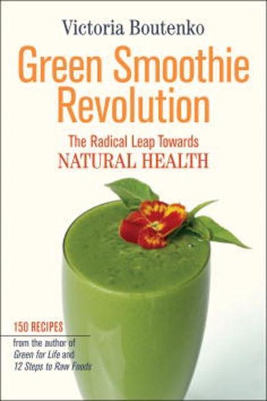 Green Smoothie Revolution, Victoria Boutenko | 9781556438127 | Boeken ...