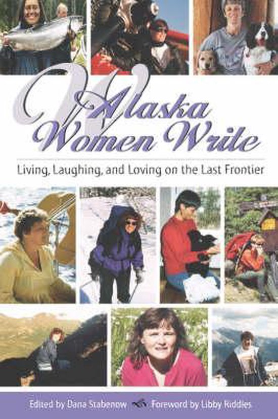 Alaska Book Adventures- Alaska Women Write, Libby Riddles | 9780970849380 | Boeken | bol