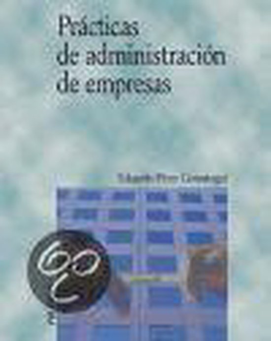 Practicas de administracion de empresas / Business Administration ...