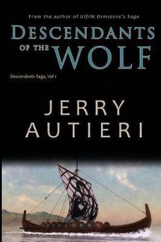 Descendants Saga- Descendants of the Wolf, Jerry Autieri ...