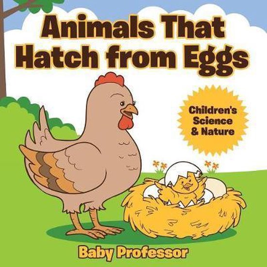 Animals That Hatch from Eggs Children's Science & Nature, Baby ...