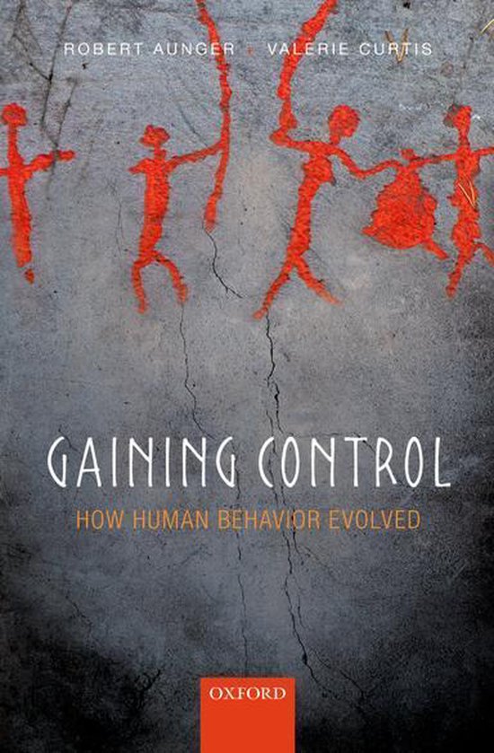 Gaining Control: How human behavior evolved (ebook), Robert Aunger ...