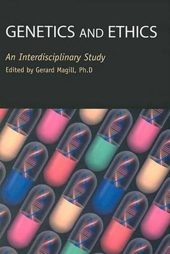 Genetics and Ethics | 9780965292979 | Gerard Magill | Boeken | bol.com