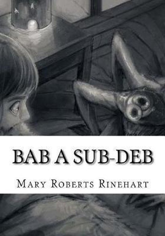 Bab A Sub-Deb, Mary Roberts Rinehart | 9781726072175 | Boeken | bol.com
