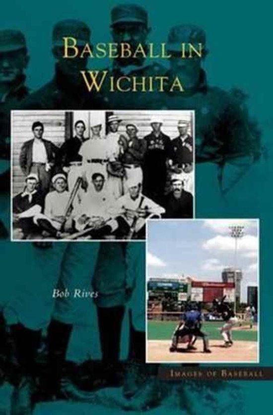 Baseball in Wichita, Bob Rives | 9781531618827 | Boeken | bol