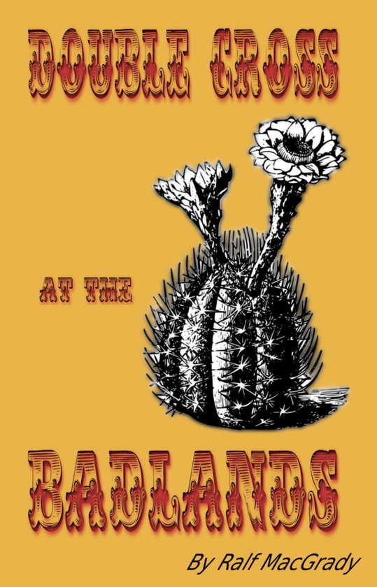 Double Cross at the Badlands (ebook), Ralf Macgrady | 9780994926609 | Boeken | bol.com