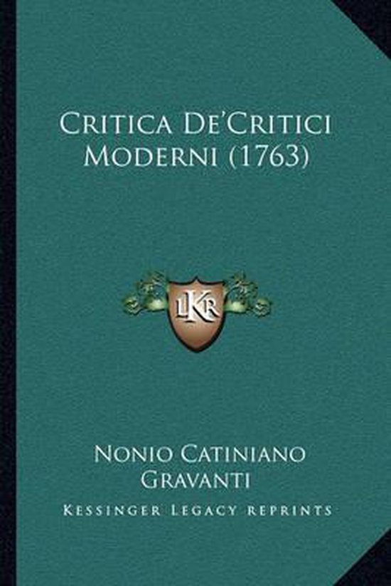 Critica de'Critici Moderni (1763), Nonio Catiniano Gravanti ...