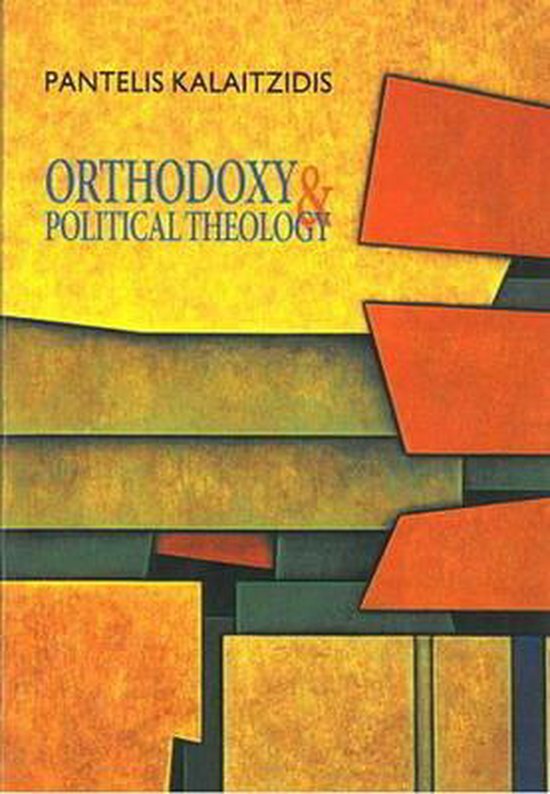 Orthodoxy & Political Theology, Pantelis Kalaitzidis | 9782825415818 ...