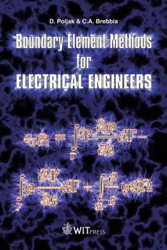 Boundary Element Methods for Electrical Engineers | 9781845640330 | Dragan Poljak | Boeken | bol.com