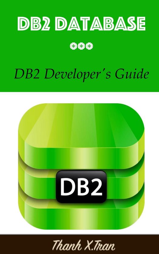 DB2 Database (ebook), Thanh X.Tran | 1230003395974 | Boeken | bol.com