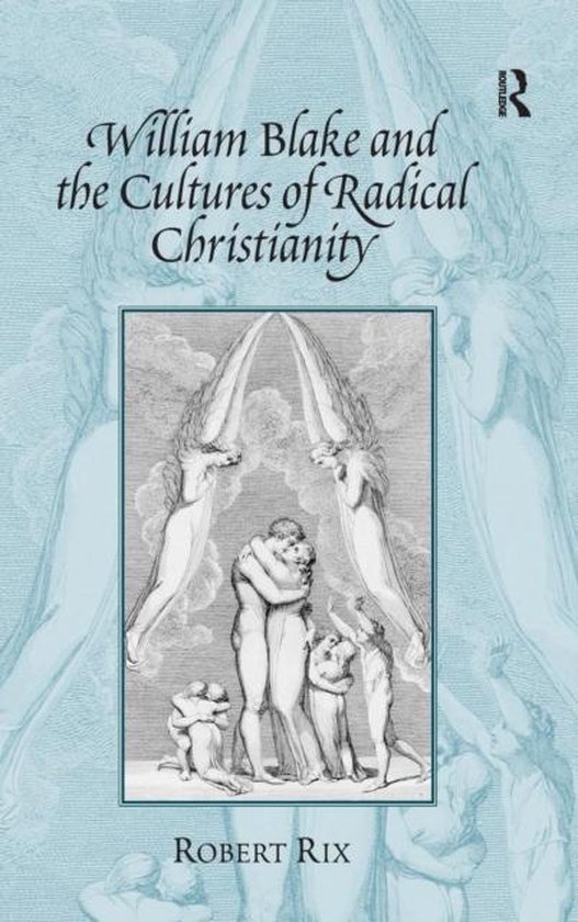 William Blake and the Cultures of Radical Christianity | 9780754656005 ...