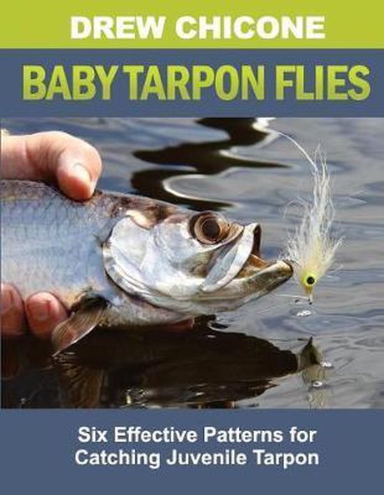Baby Tarpon Flies, Drew Chicone | 9781537703220 | Boeken | bol