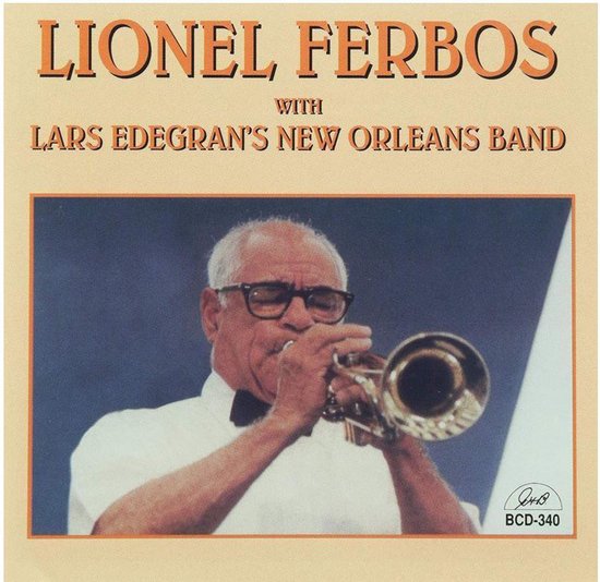 Lionel Ferbos - With Lars Edegran's New Orleans Band (CD), Lionel ...