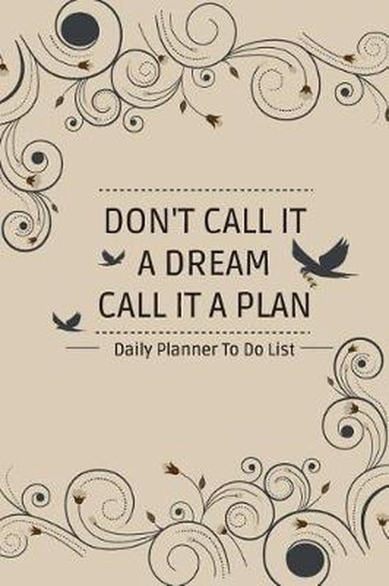 Daily Planner to Do List Don't Call It a Dream Call It a Plan, To Do ...