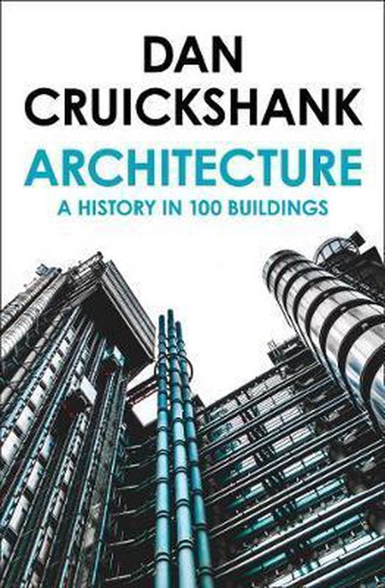 History of Architecture in 100 Buildings, Dan Cruickshank ...