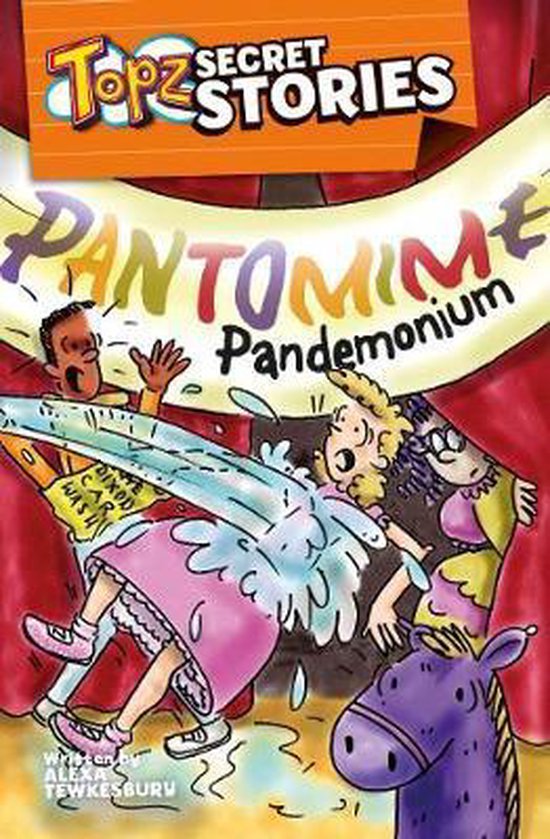 Topz Secret Stories - Pantomime Pandemonium, Alexa Tewkesbury ...