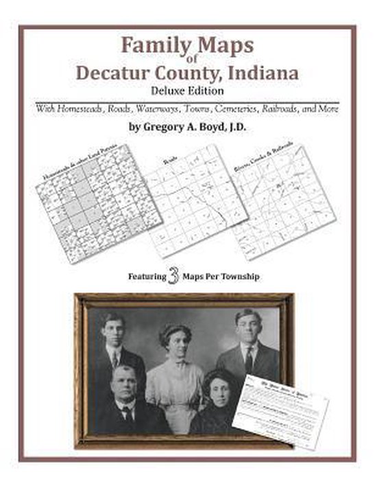 Family Maps of Decatur County, Indiana, Gregory a Boyd J D ...