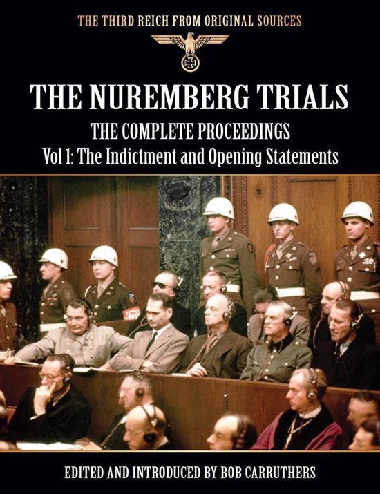 The Nuremberg Trials - The Complete Proceedings Vol: 1 The Indictment ...