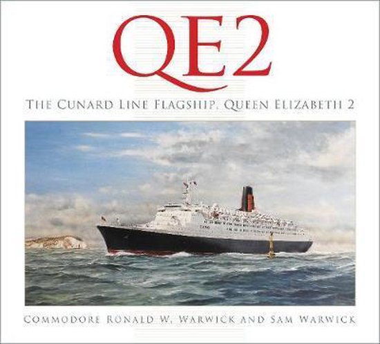 QE2: The Cunard Line Flagship, Queen Elizabeth 2, Ronald W. Warwick ...