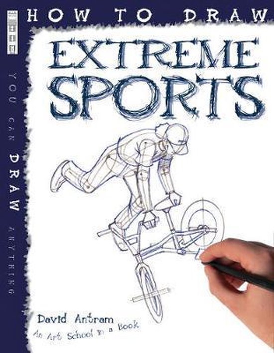 How To Draw Extreme Sports, David Antram | 9781908177179 | Boeken | bol.com