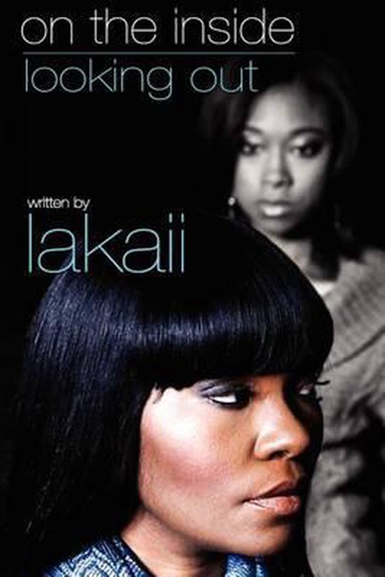 On the Inside Looking Out, Lakaii C Richardson | 9780985325701 | Boeken ...