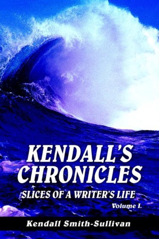 Kendall's Chronicles, Kendall Smith-Sullivan | 9780595323180 | Boeken | bol