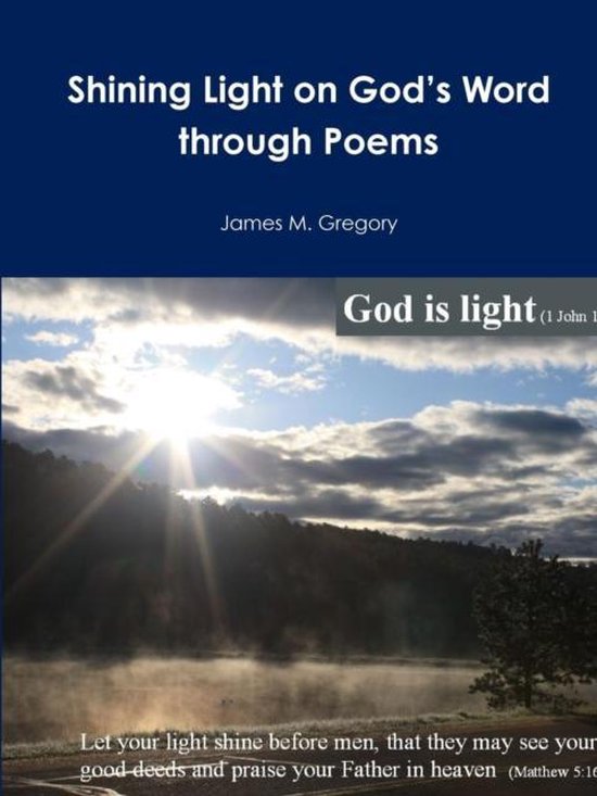 Shining Light on God's Word Through Poems | 9781329810938 | James ...
