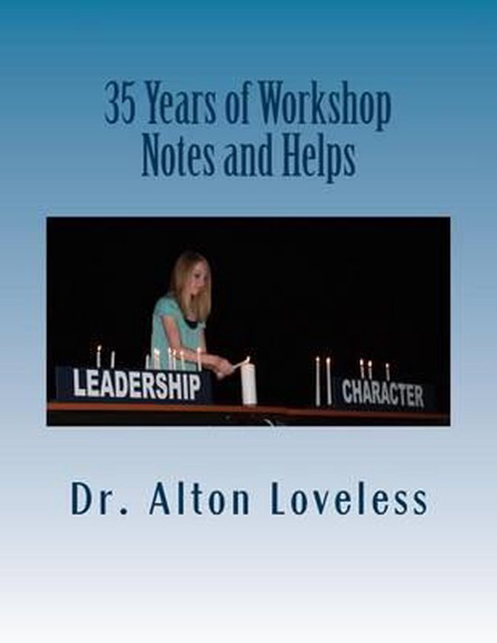 35 Years of Workshop Notes and Helps, Alton E. Loveless | 9781503374379 ...