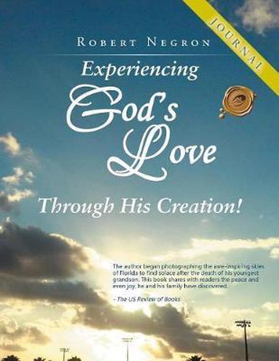 Experiencing God's Love Through His Creation! - JOURNAL | 9781490772660 ...