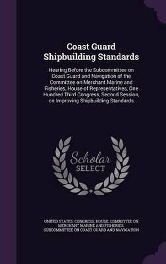 Coast Guard Shipbuilding Standards | 9781341591877 | Boeken | bol