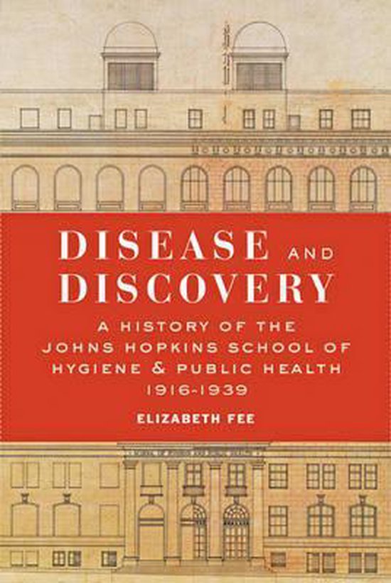 Disease and Discovery - A History of the Johns Hopkins School of ...