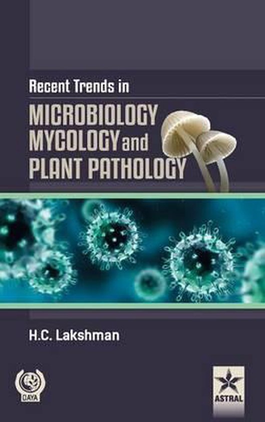 Recent Trends In Microbilogy Mycology And Plant Pathlogy H C Lakshman