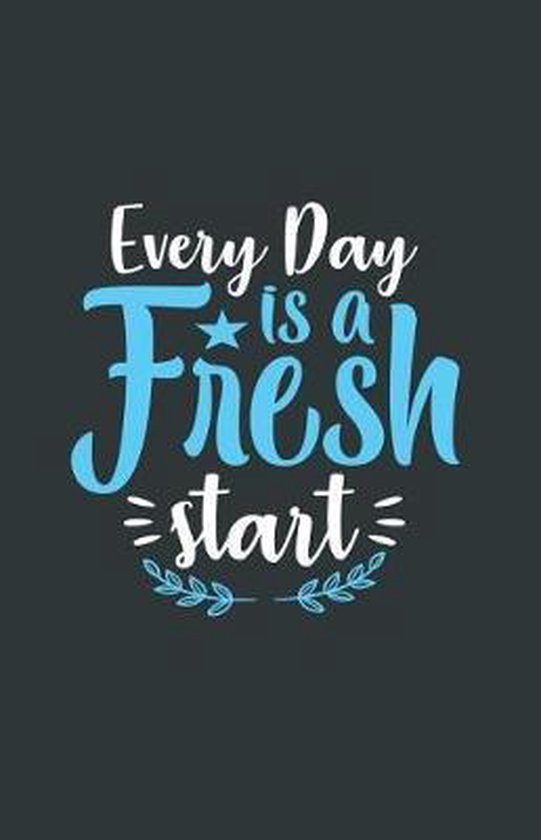 Everyday Is a Fresh Start, Arika Williams | 9781090296962 | Boeken | bol