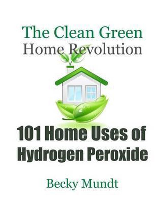 101 Home Uses of Hydrogen Peroxide, Becky Mundt | 9781481044035 ...