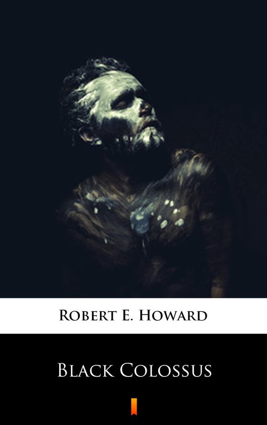Black Colossus (ebook), Robert Ervin Howard | 9788381487108 | Boeken | bol