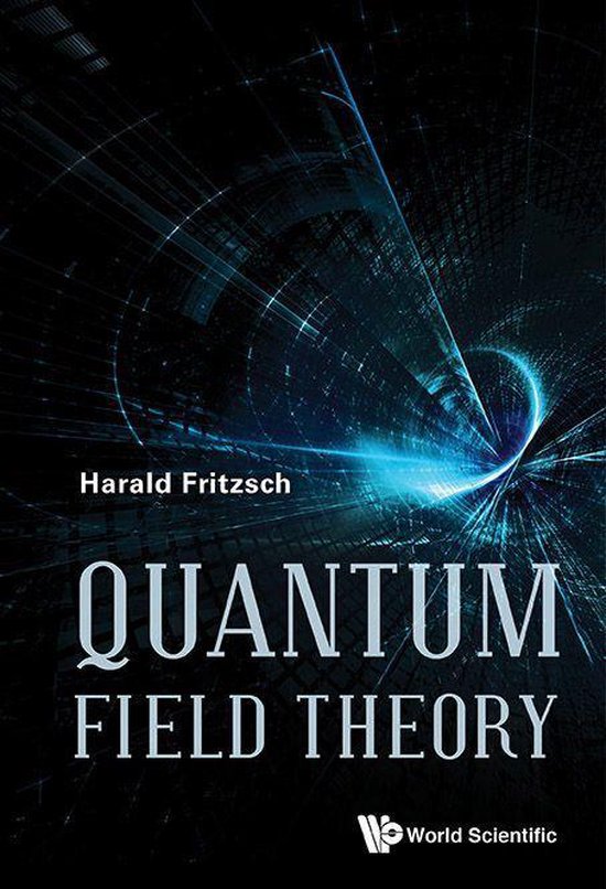 Quantum Field Theory (ebook), Harald Fritzsch | 9789813141742 | Boeken | bol.com
