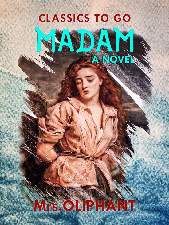 Classics To Go - Madam A Novel (ebook), Mrs Oliphant | 9783962724597 ...