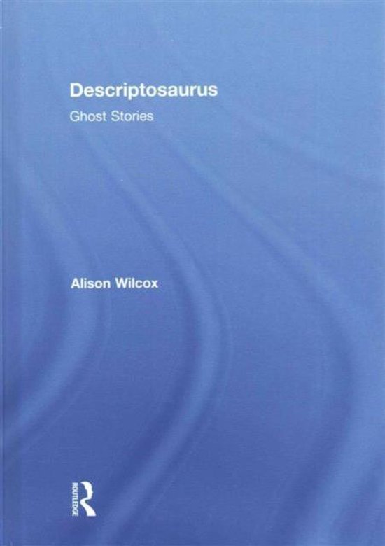 Descriptosaurus | 9781138858725 | Alison Wilcox | Boeken | bol
