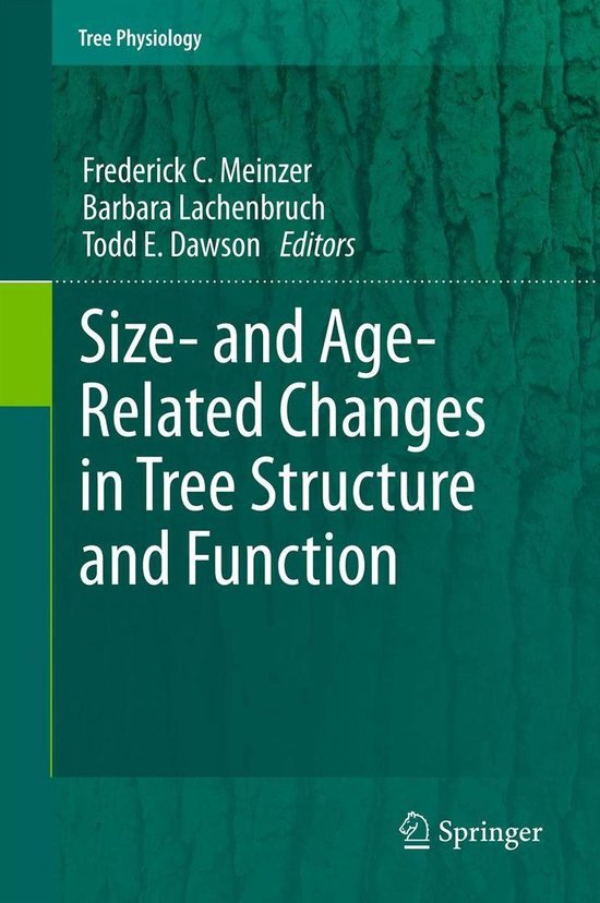 Tree Physiology 4 - Size- and Age-Related Changes in Tree Structure and ...