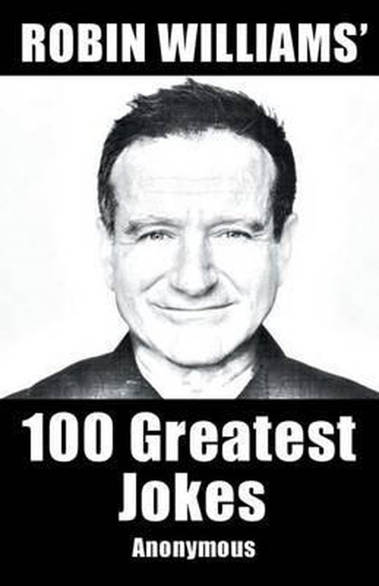 Robin Williams' 100 Greatest Jokes, Anonymous | 9781501075339 | Boeken ...