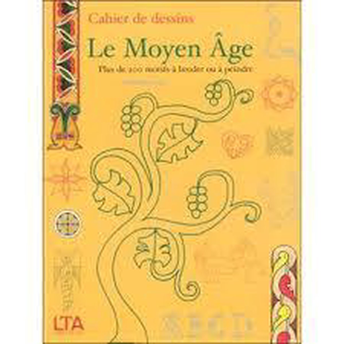 Cahier de dessins Le Moyen Âge - plus de 200 motifs a broder ou a ...