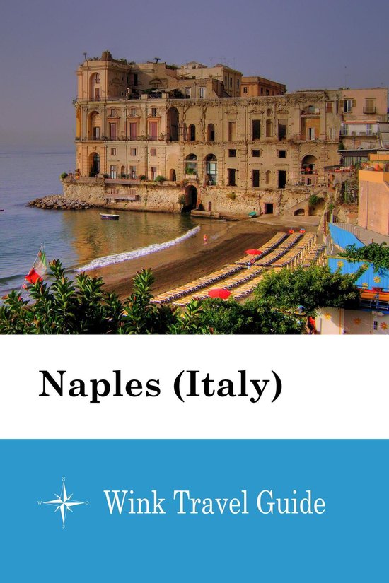 Naples (Italy) (ebook), Wink Travel Guide | 1230003392560 | Boeken ...