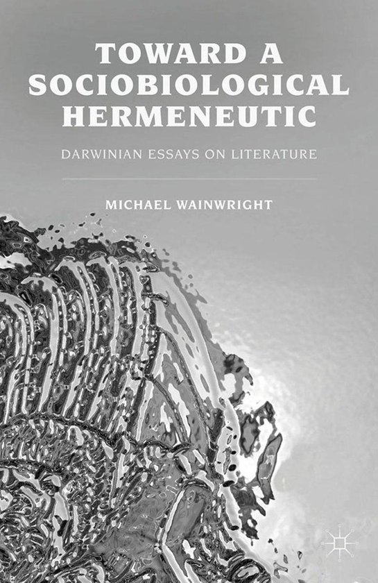 Toward a Sociobiological Hermeneutic (ebook), M. Wainwright ...